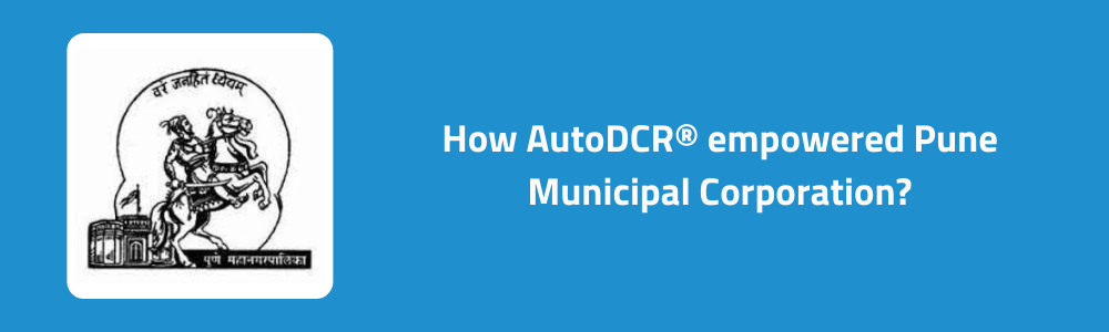 AutoDCR Application Case Study – Pune Municipal Corporation - SoftTech